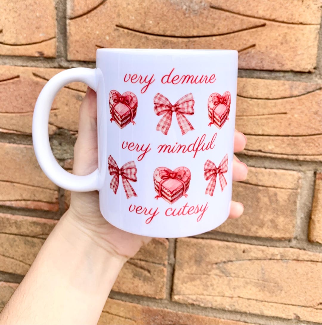 Very Demure Very Mindful Mug, Tiktok Meme Mug, Very Cutesy, Coquette ...