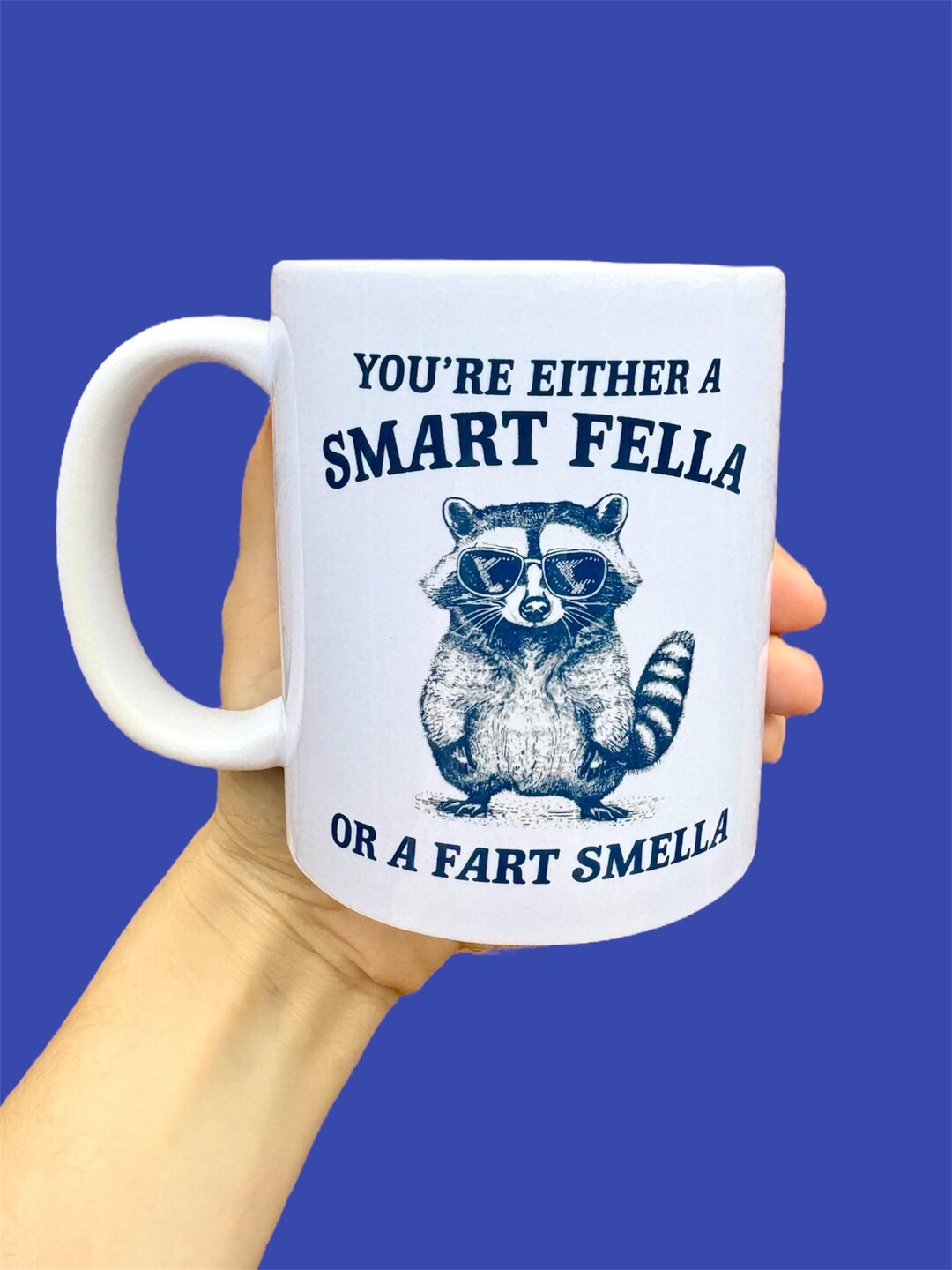 You’re Either a Smart Fella or a Fart Smella, Funny Raccoon Meme Mug ...