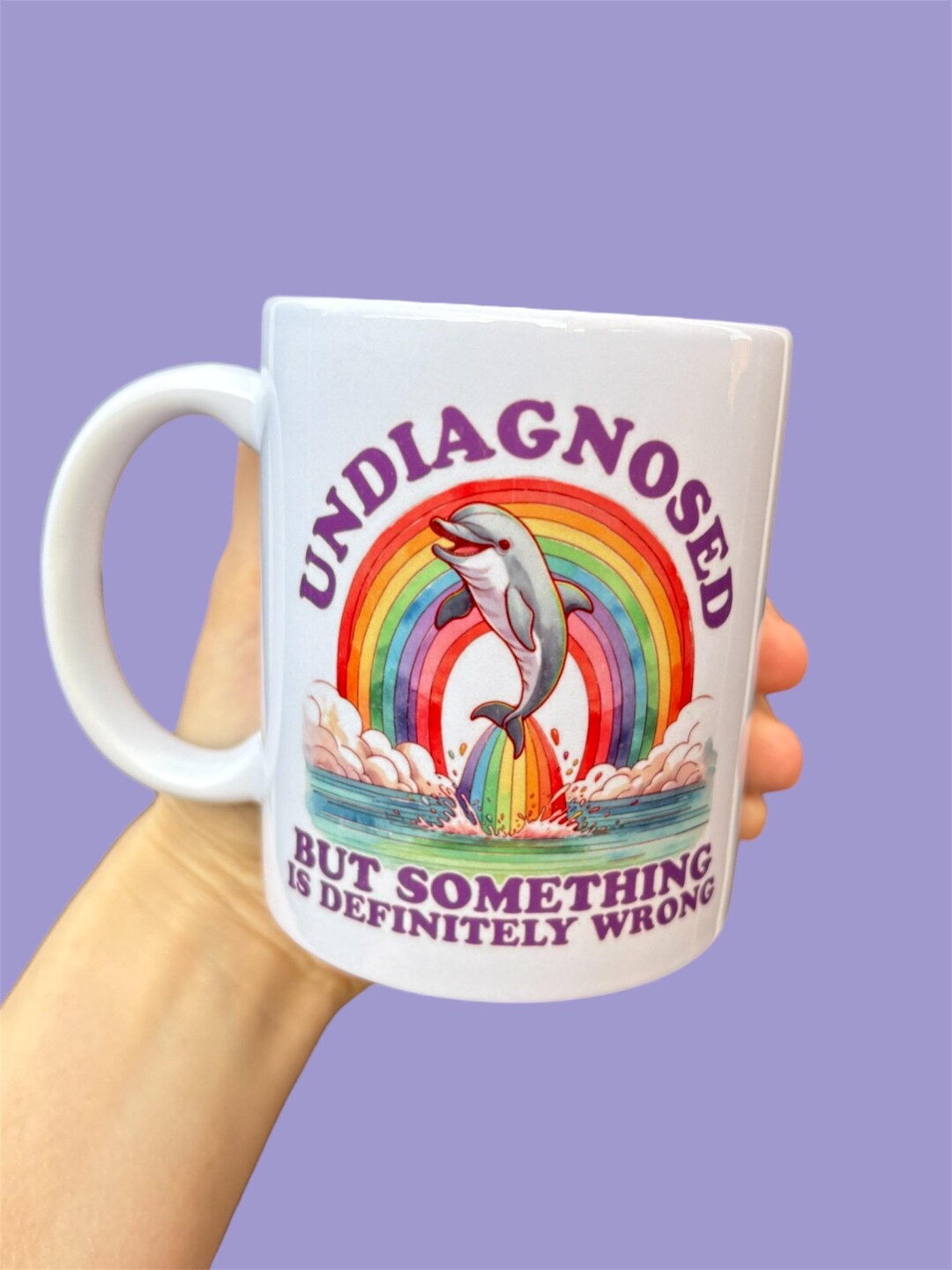 Undiagnosed but Im Pretty Sure Dolphin Mug, Funny Meme Mug, Autism Meme ...