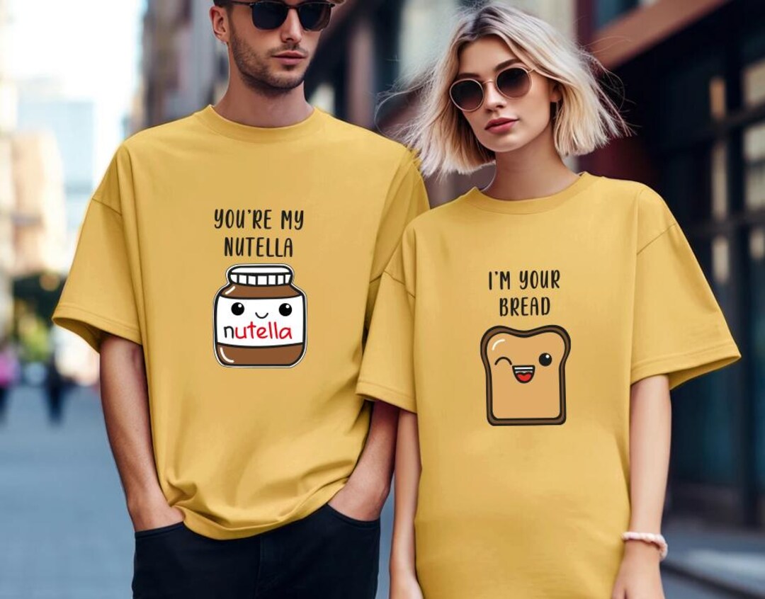 Comfort Colors You're My Nutella I'm Your Bread Funny Matching Couple ...
