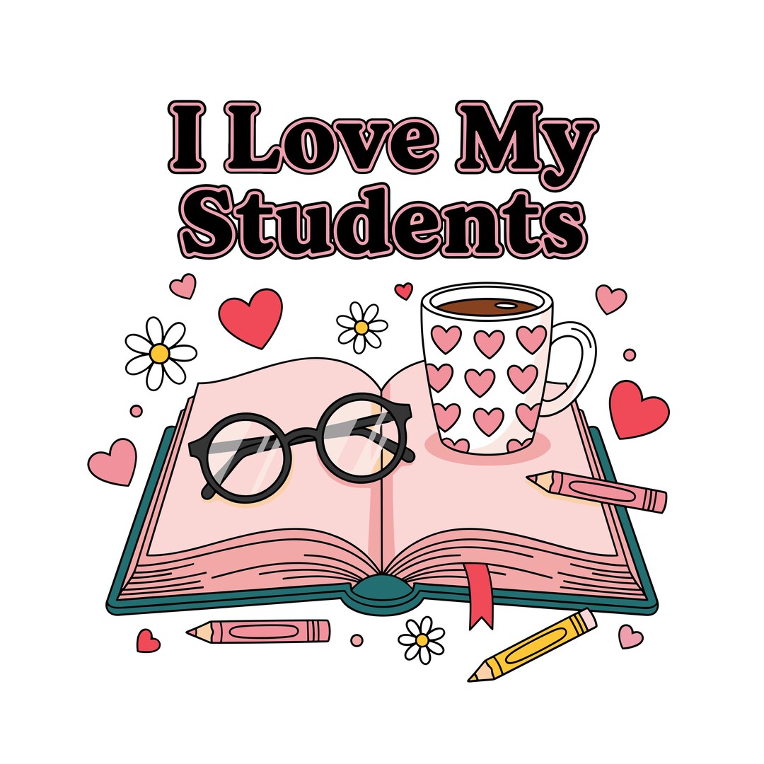 I Love My Students PNG Sublimation Design, Teacher Appreciation ...
