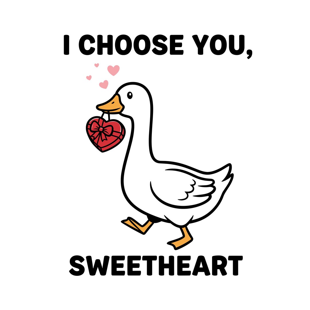 Funny Valentine Goose PNG I Choose You Sweetheart Graphic, Cute Love ...