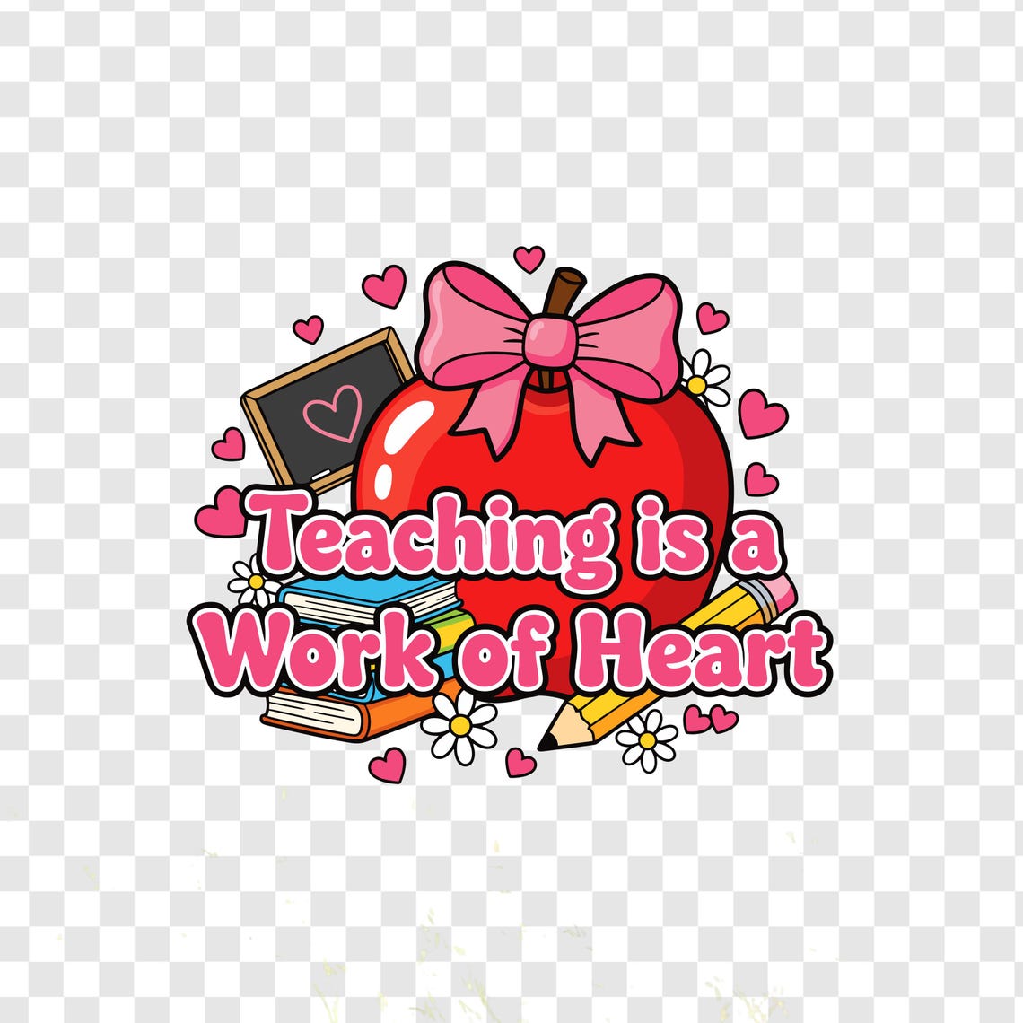Teaching is a Work of Heart PNG, Teacher Appreciation Sublimation ...