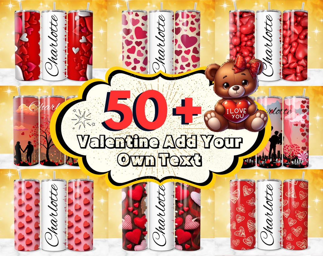 50 + Valentine Add Your Own Text Tumbler Bundle, Love Tumbler, 20oz ...