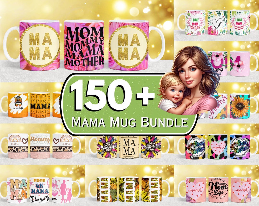 150 + Mama Mug Bundle, Best Mom Ever Coffee Mug Wrap, 11oz & 15oz Mom ...