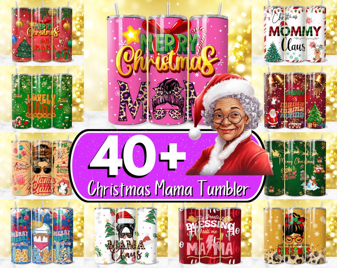 40 + Christmas Mama Tumbler Wrap, Mama Santa Tumble, X-mas Mama Claus ...