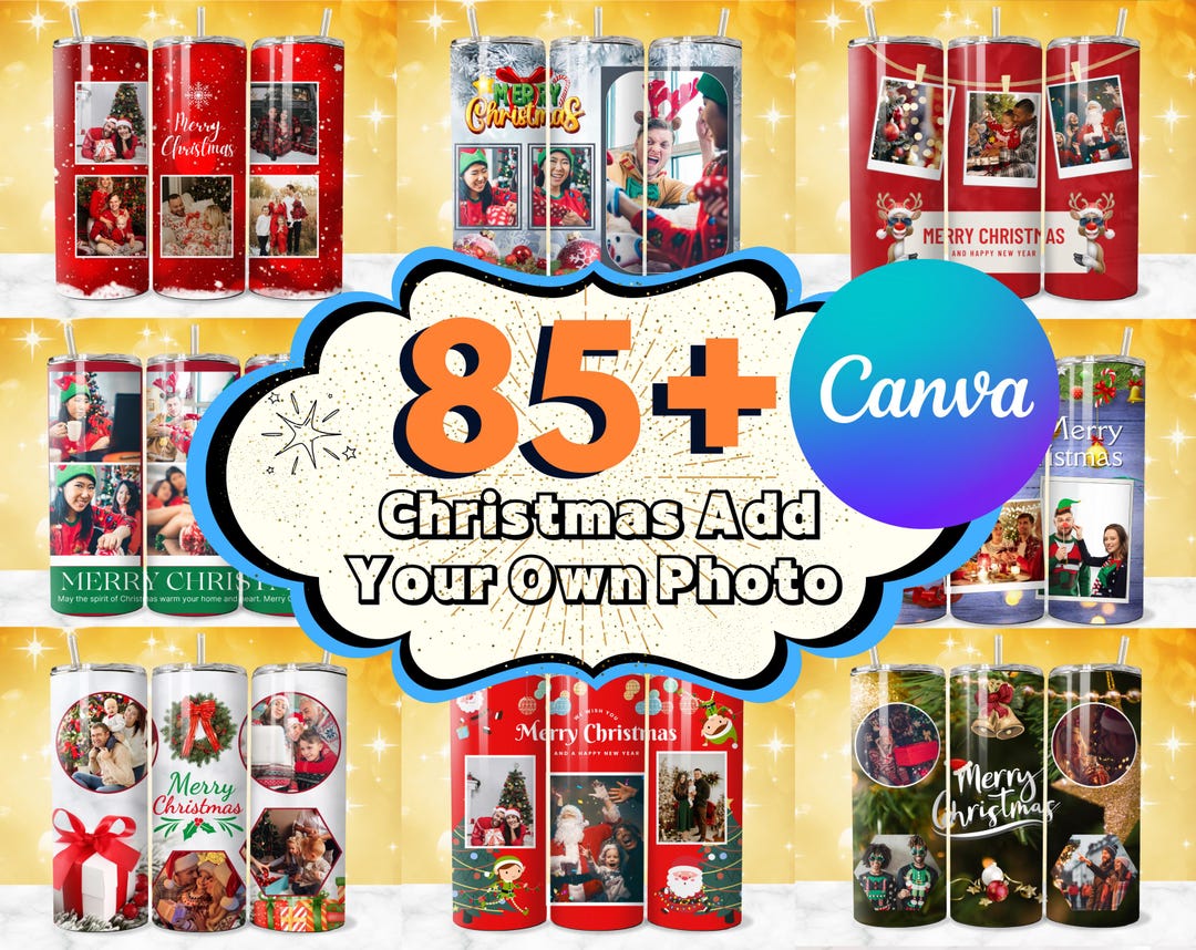 85 + Christmas Add Your Own Photo Tumbler Wrap Design, Xmas Canva Add ...