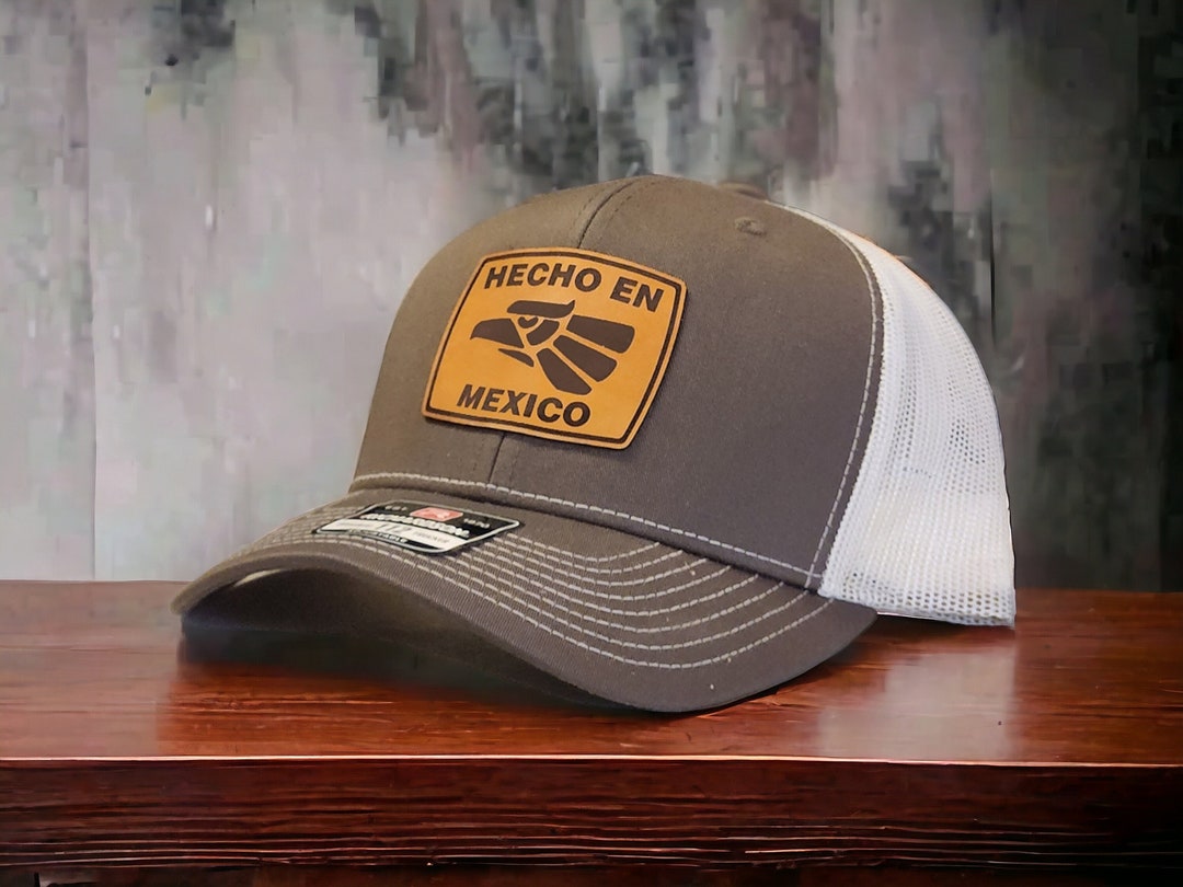 Hecho En Mexico Hat, Made in Mexico Leather Patch Hat, Trucker Hat ...