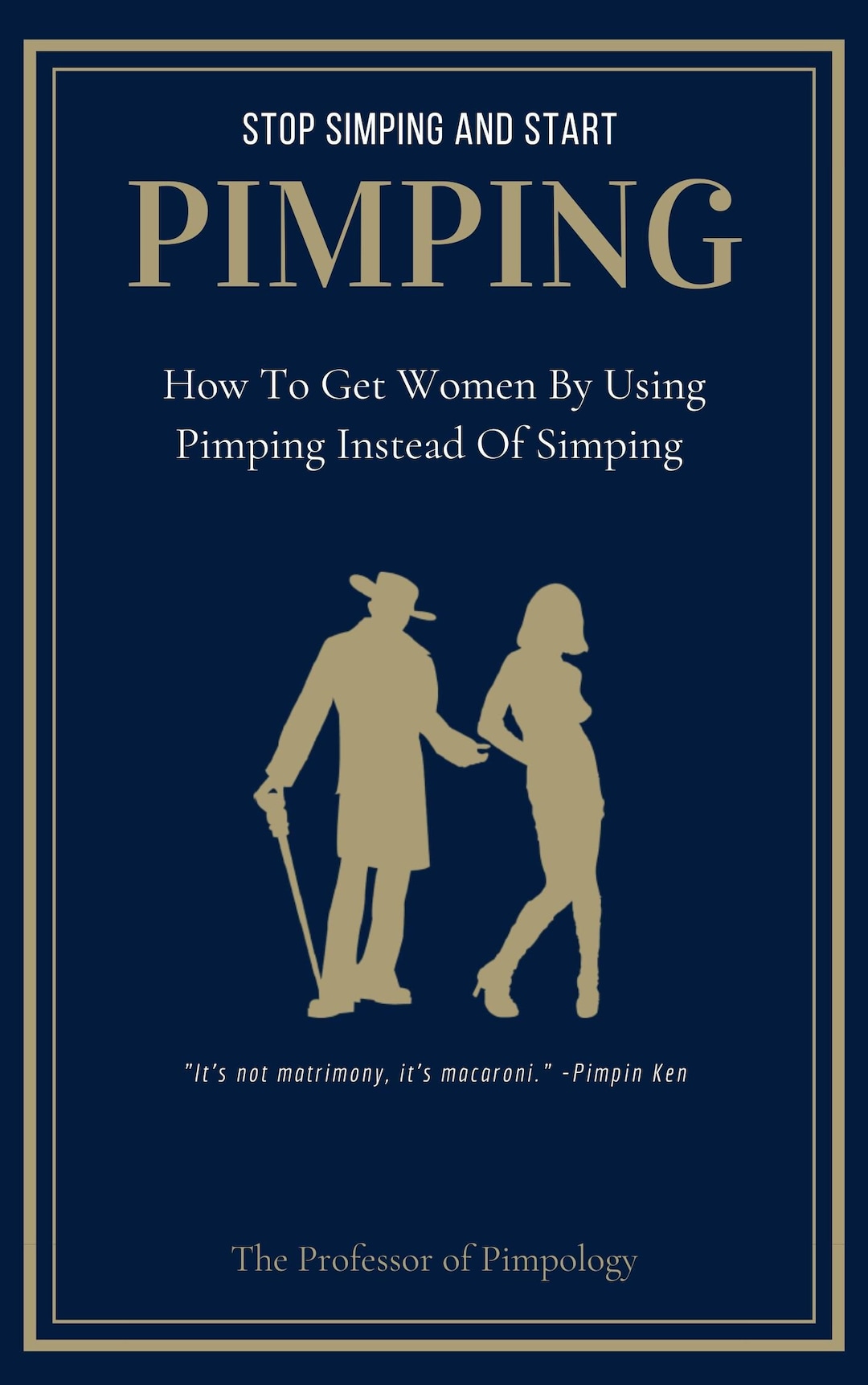 Stop Simping and Start Pimping - How to Get Women by Using Pimping ...