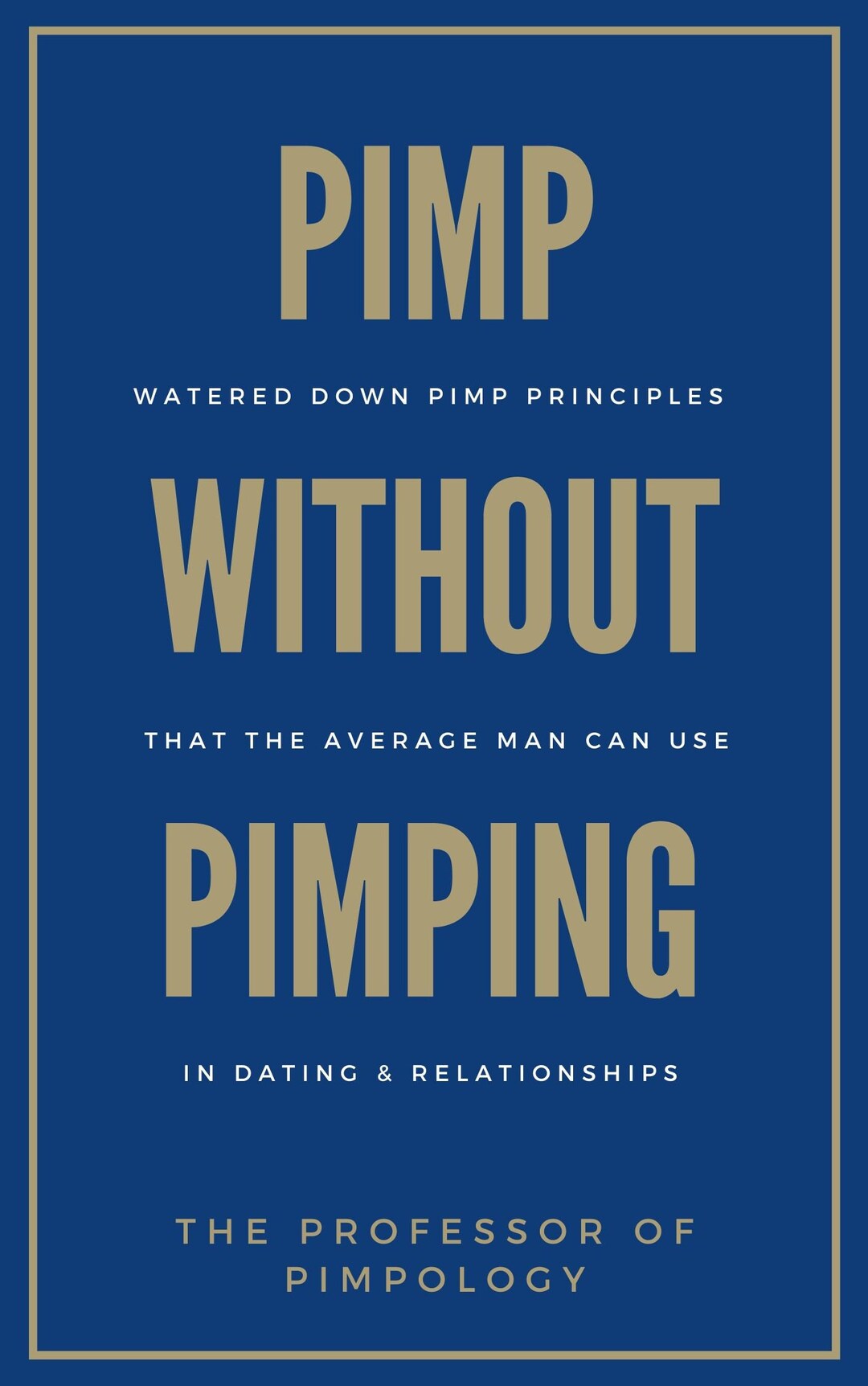 PIMP Without Pimping - Watered Down Pimp Principles That the Average ...