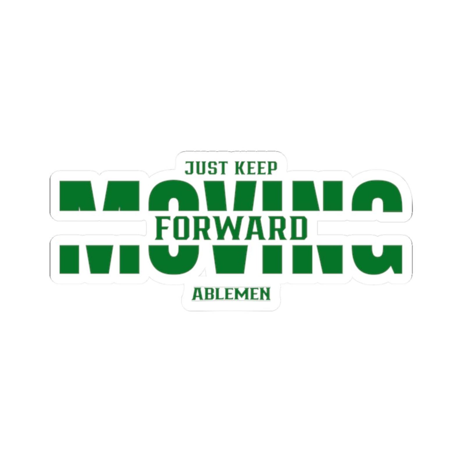 Just Keep Moving Forward Sticker - Able Men Kiss-cut Vinyl Decal ...