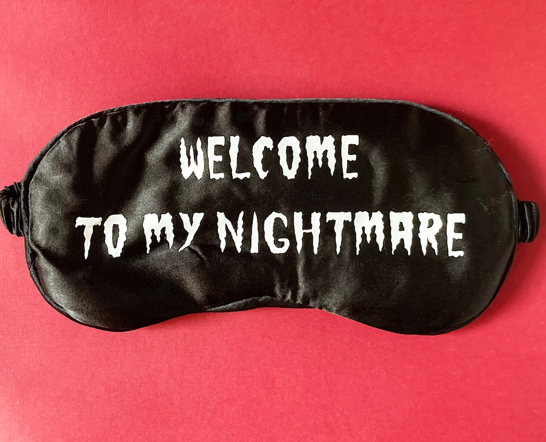 Welcome to My Nightmare Sleep Mask / Gothic Sleep Mask / Gothic Gift - Etsy