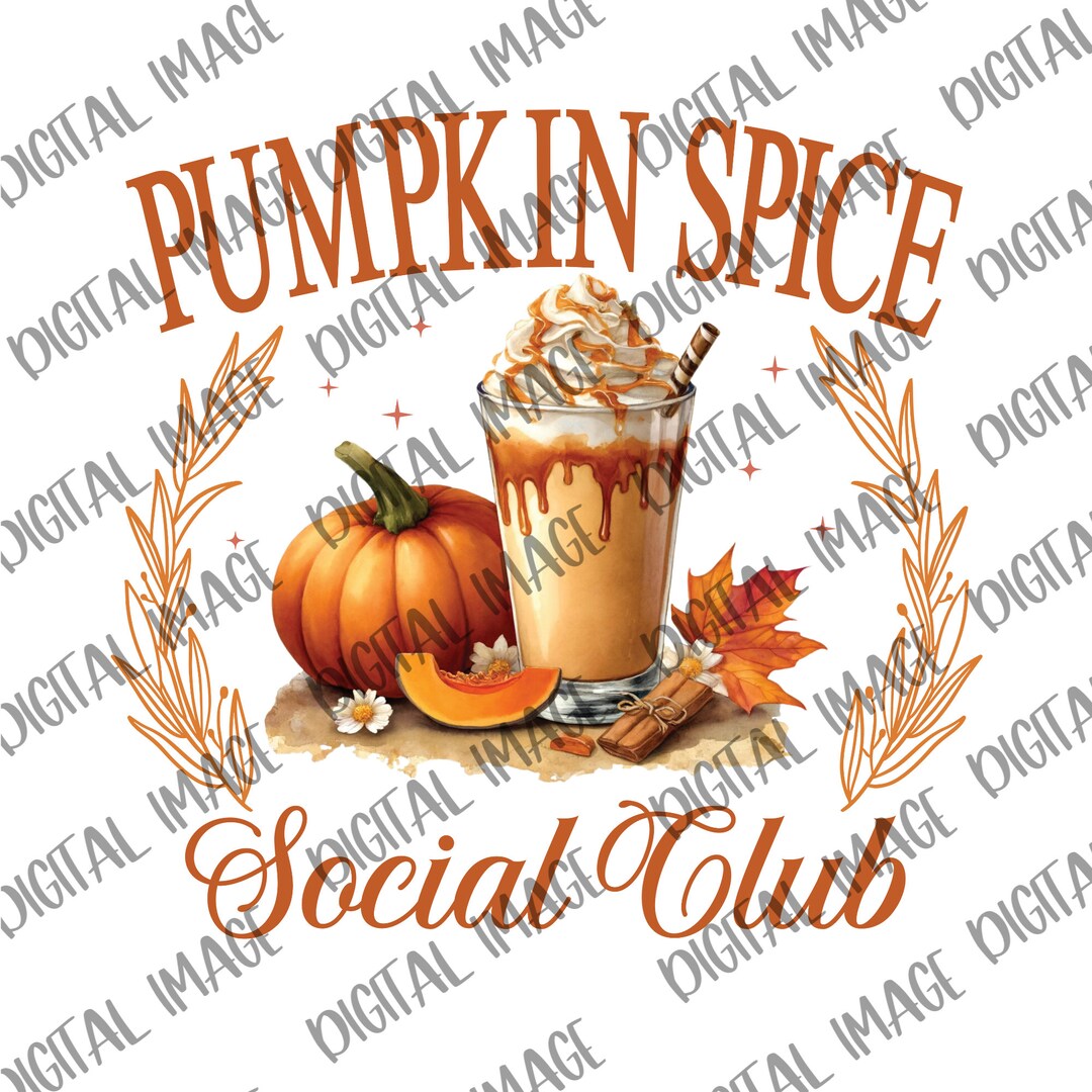 Pumpkin Spice Social Club, Fall, PNG Image, Sublimation, Shirt Idea ...