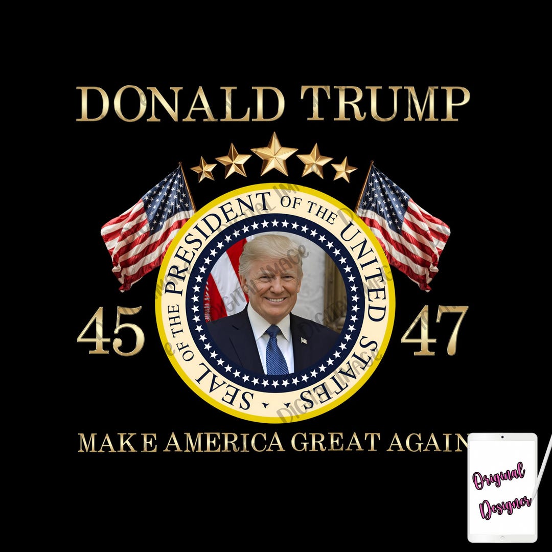 47th President, Donald Trump, MAGA, 45 and 47, Presidential Seal, PNG ...