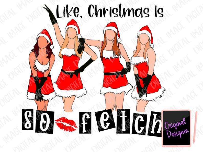 Christmas is so Fetch, Mean Girls, Christmas, Funny, Festive, PNG Image ...