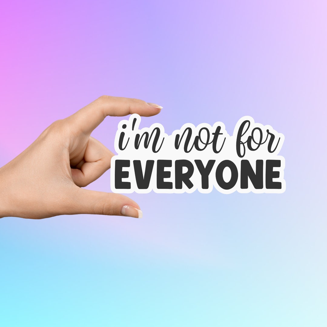 Im Not for Everyone Sticker, Sarcastic Stickers, Funny Stickers ...