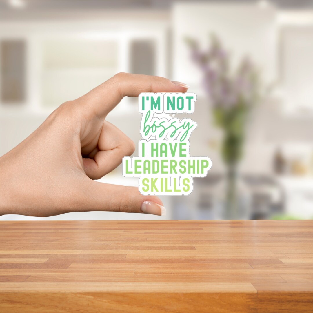 I'm Not Bossy I Have Leadership Skills Sticker, Funny Stickers ...
