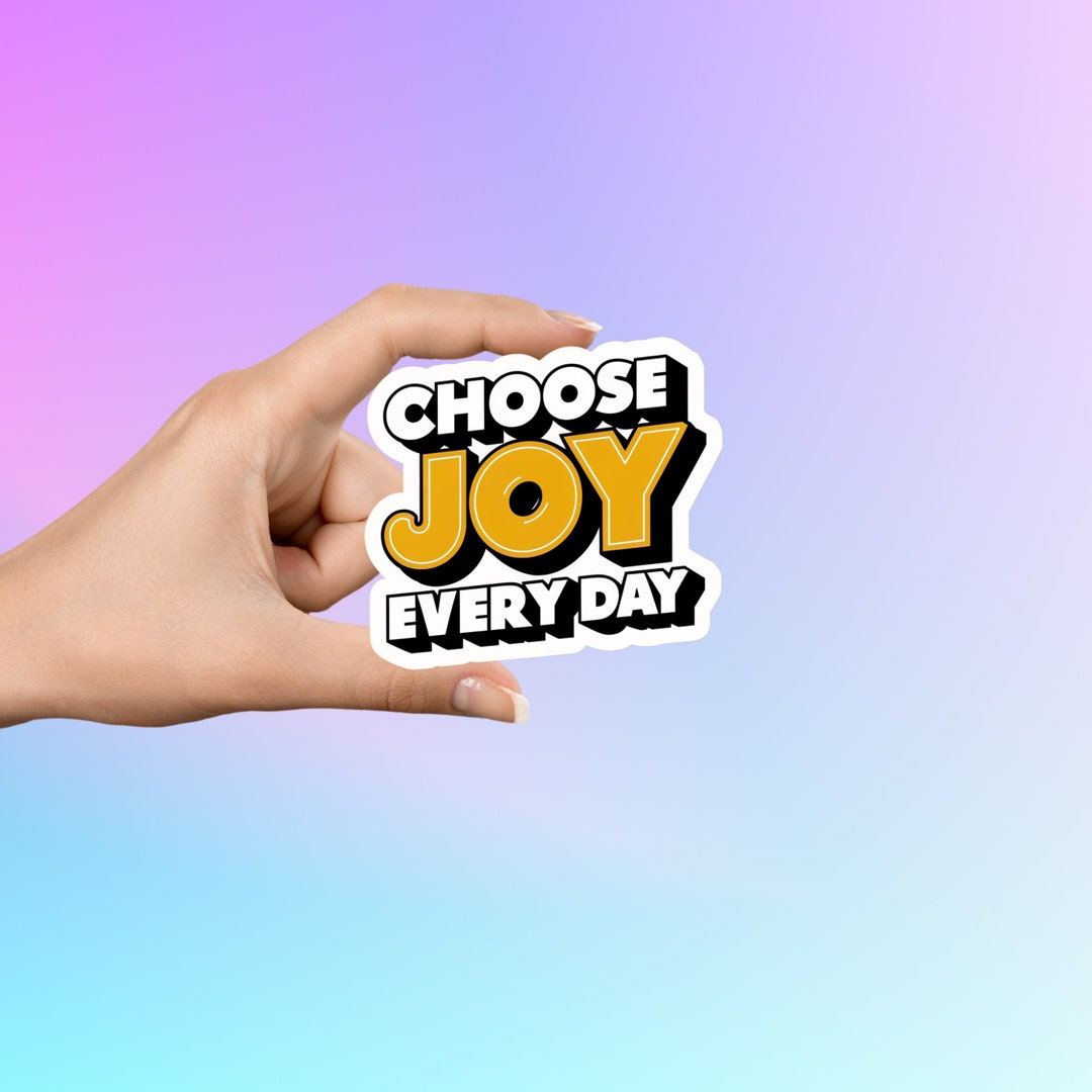 Choose Joy Every Day Sticker, Inspirational Stickers, Motivational ...
