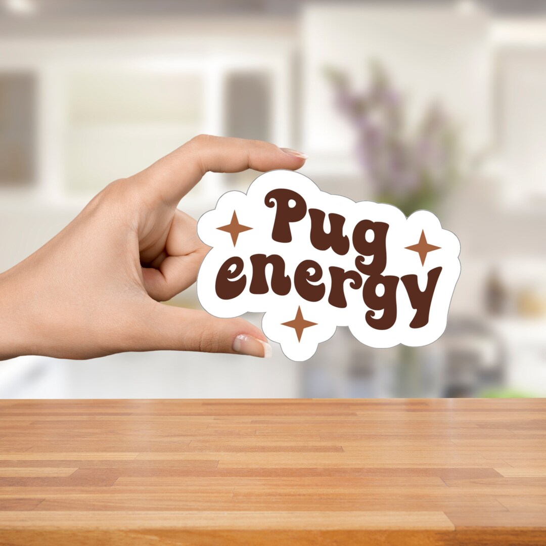 Pug Energy Sticker, Pug Lover Sticker, Vinyl Stickers, Dog Stickers ...