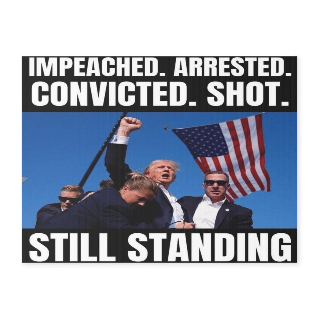 Trump Still Standing 2024 Yard Sign Double Sided Never Surrender, MAGA ...