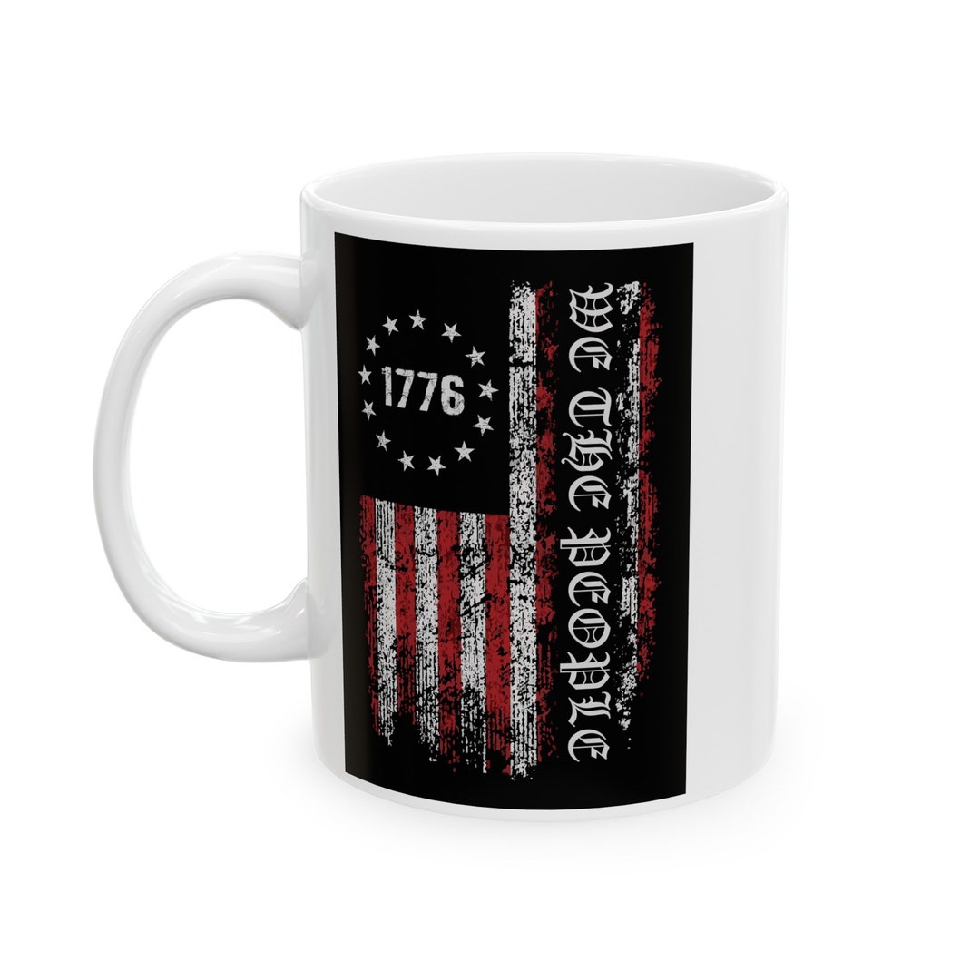We the People Distressed USA Flag Mug 11oz 15 Oz Coffee Tea 1776 ...