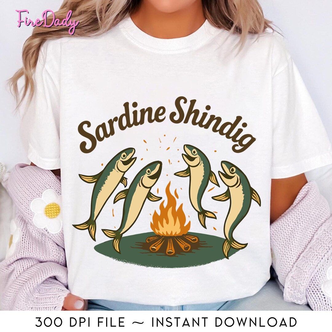 Sardine Shindig Png, Funny Campfire Meme Design Png, Trendy Meme in ...