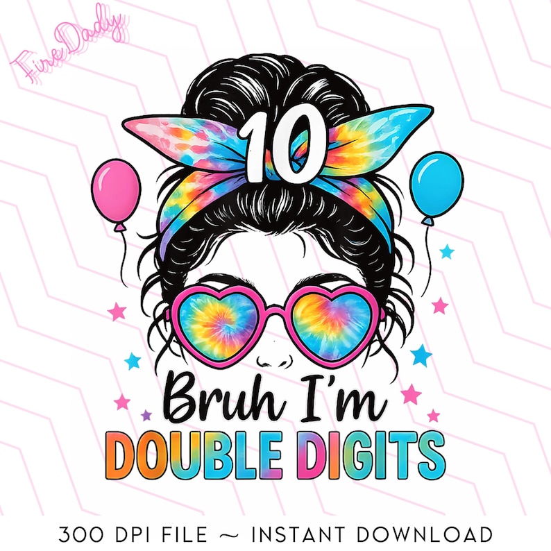 Bruh I’m Double Digits 10th Birthday Girl Png, Messy Bun Tie Kids Png ...