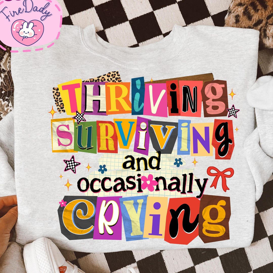 Thriving Surviving & Occasionally Crying PNG, Funny Mental Health ...