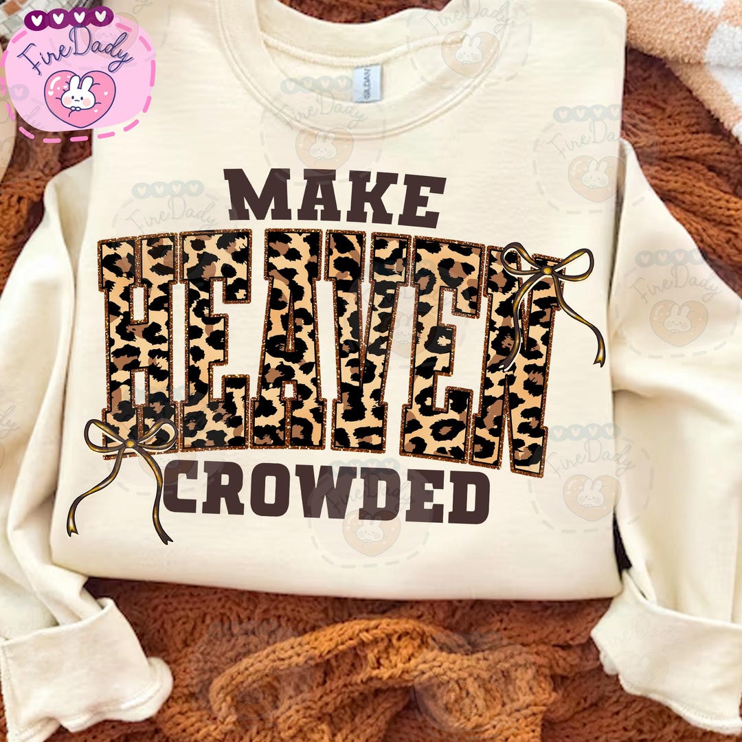 02 Versions Make Heaven Crowded Png, Christian Bible Leopard, Trendy ...