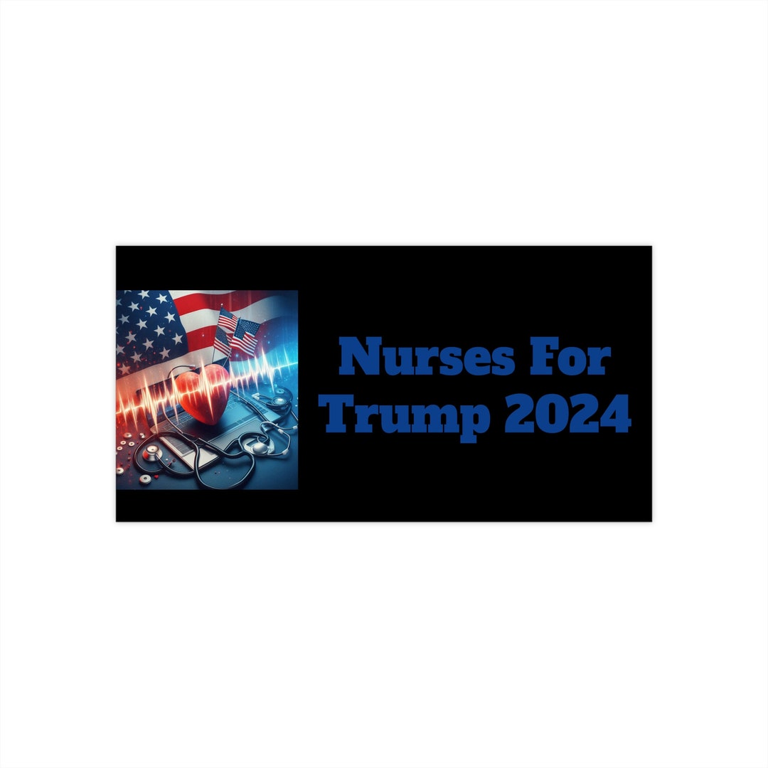Nurses for Trump Vote Trump 2024 Bumper Sticker - Etsy