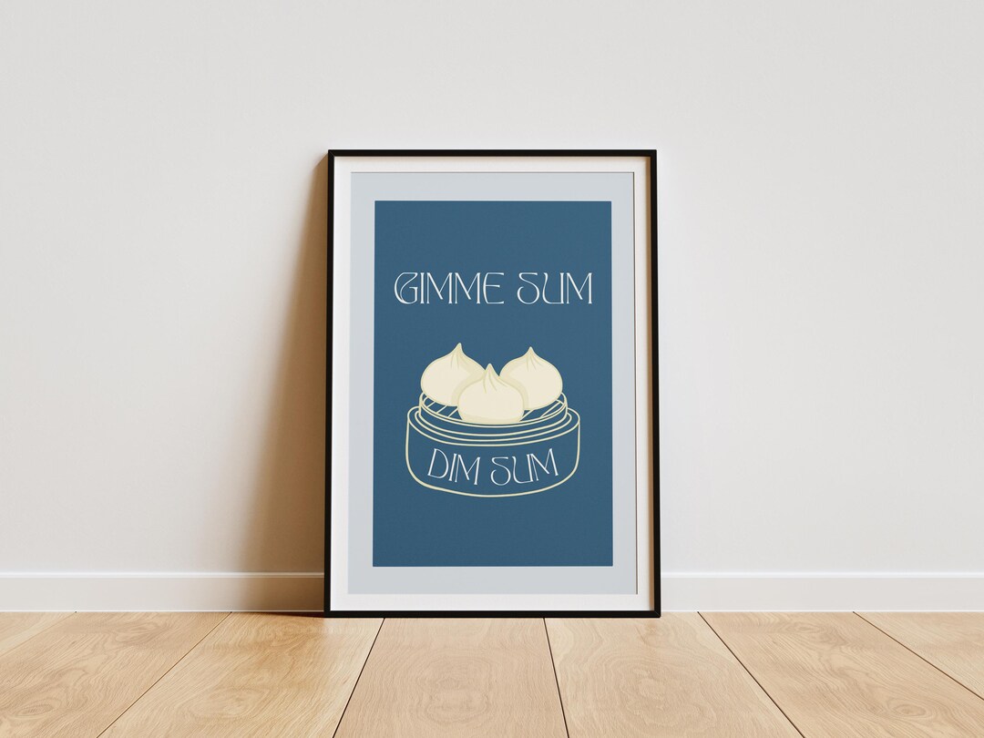 Gimme Sum Dim Sum Print, Dim Sum Poster, Dim Sum Wall Art, Chinese Food ...