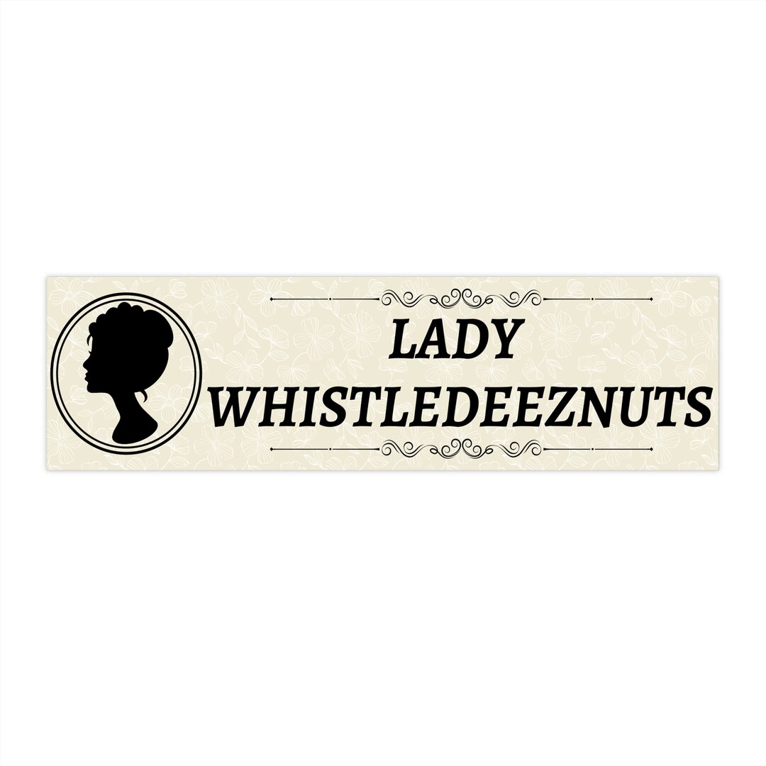Bridgerton Lady Whistledeeznuts Funny Bumper Stickers Whistledown Car ...
