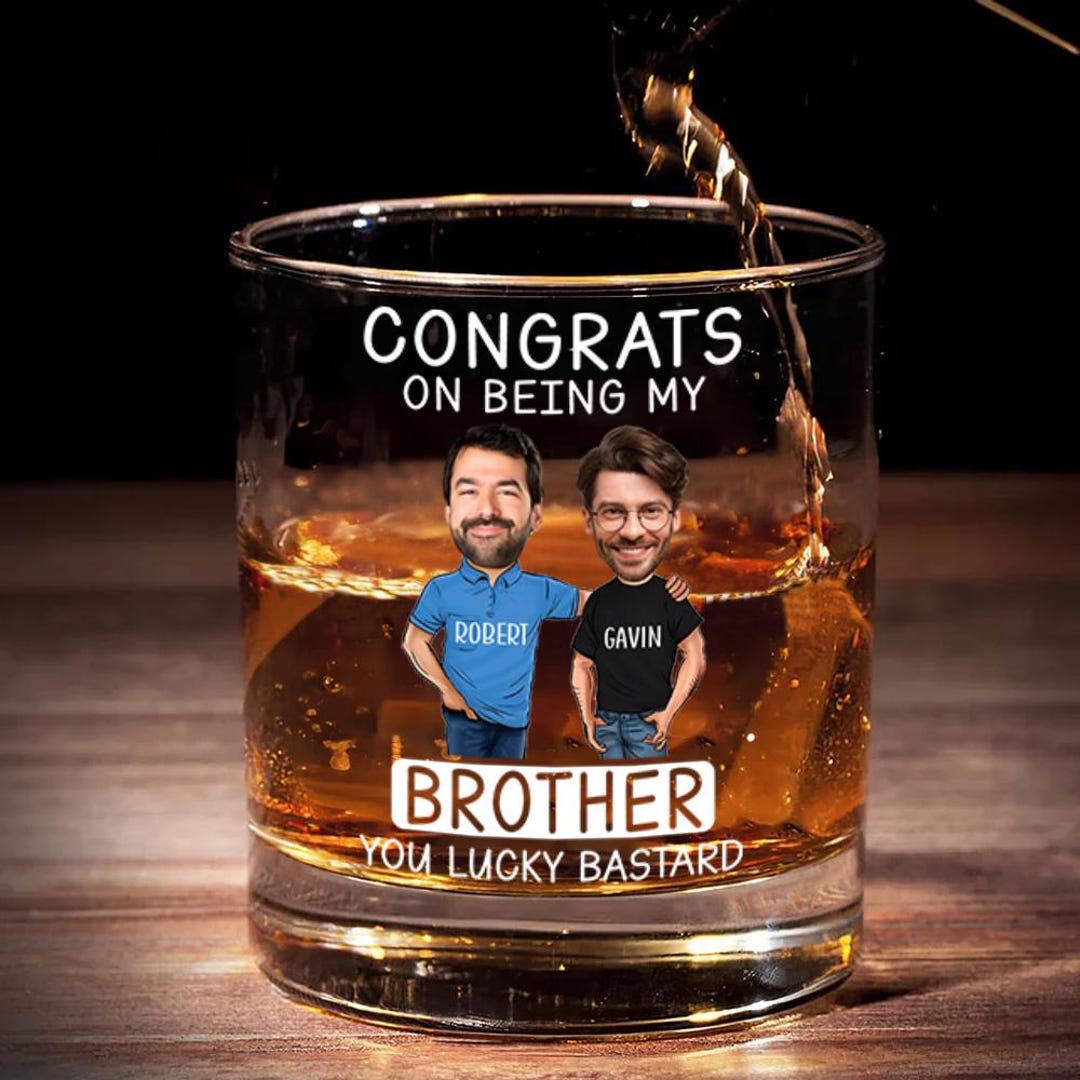 Custom Photo Congrats on Being My Brother Whiskey Glass, Brother's ...