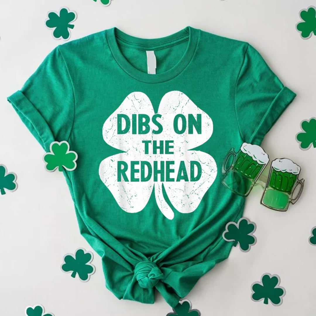 Dibs on the Redhead T-shirt, Irish Shirt for St Patricks Day, Dibs on ...