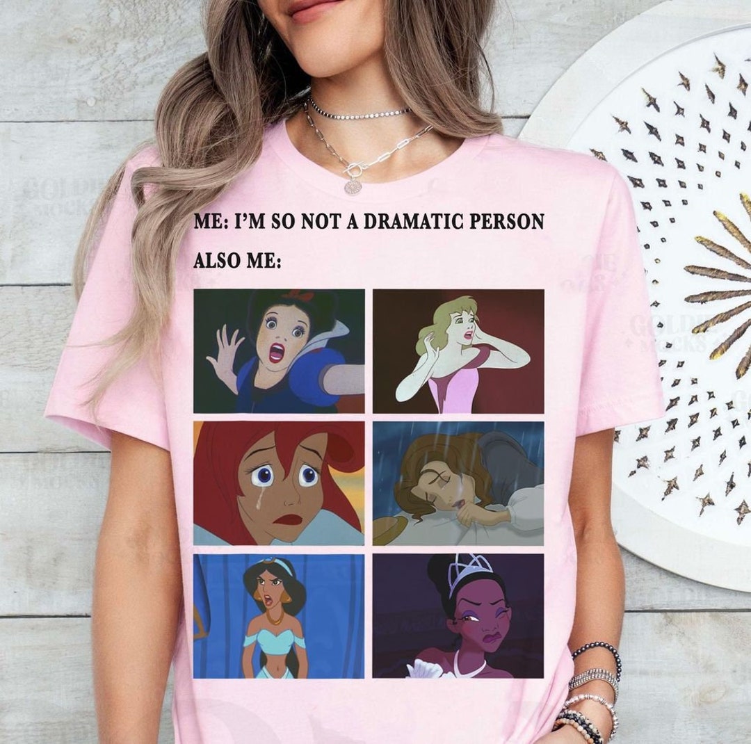Disney Princess I'M Not A Dramatic Person Shirt, Retro Disney Princess ...