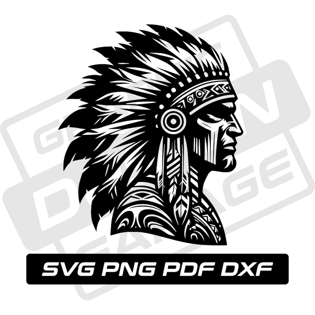 Tribal Chief Svg - Pdf - Png - Dxf - Native American - Indian ...