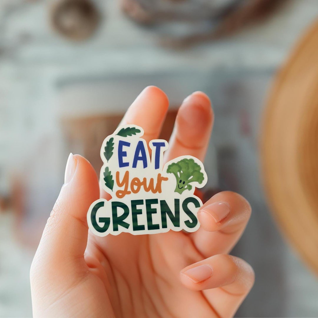 Eat Your Greens Sticker, Decal for Laptop Water Bottle, Vegetarian ...