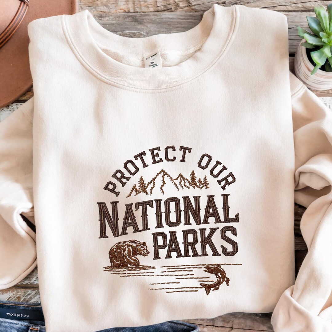 Embroidered Protect Our National Parks Sweatshirt for Nature Lovers ...