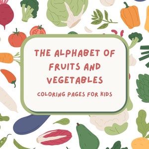 The Alphabet of Fruits and Vegetables - Coloring Pages - Kids Coloring ...