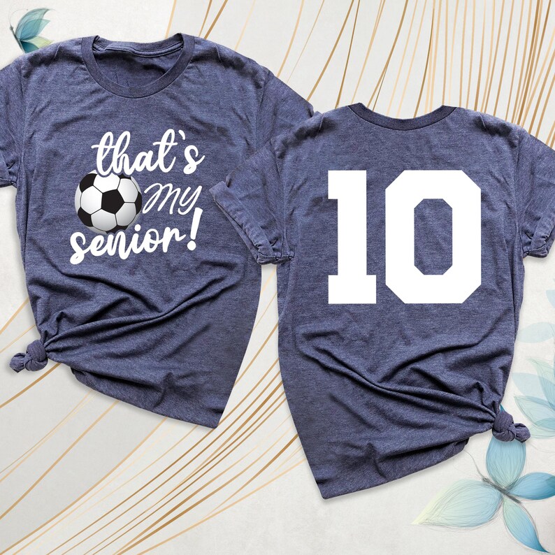 That's My Senior With Number Soccer Shirt, Personalized Soccer Players ...