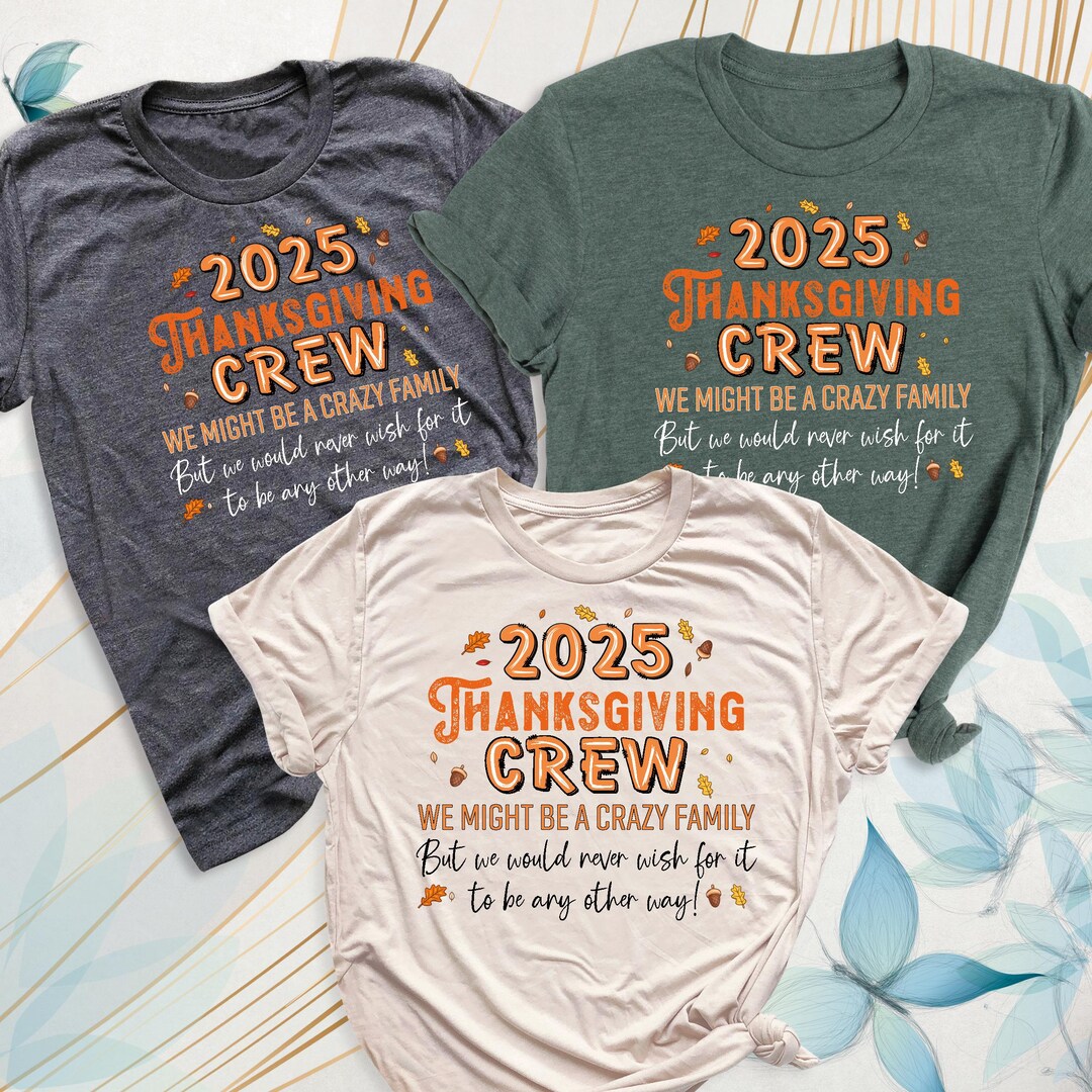 2026 Thanksgiving Crew Shirts Family Thanksgiving Group Tshirt ...