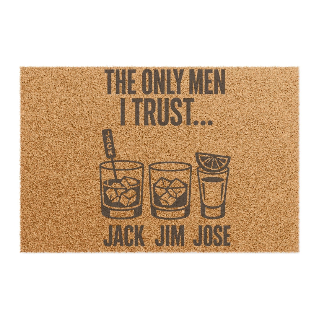 The Only Men I Trust Jack Jim Jose Doormat | Cocktail Bar Welcome Mat ...