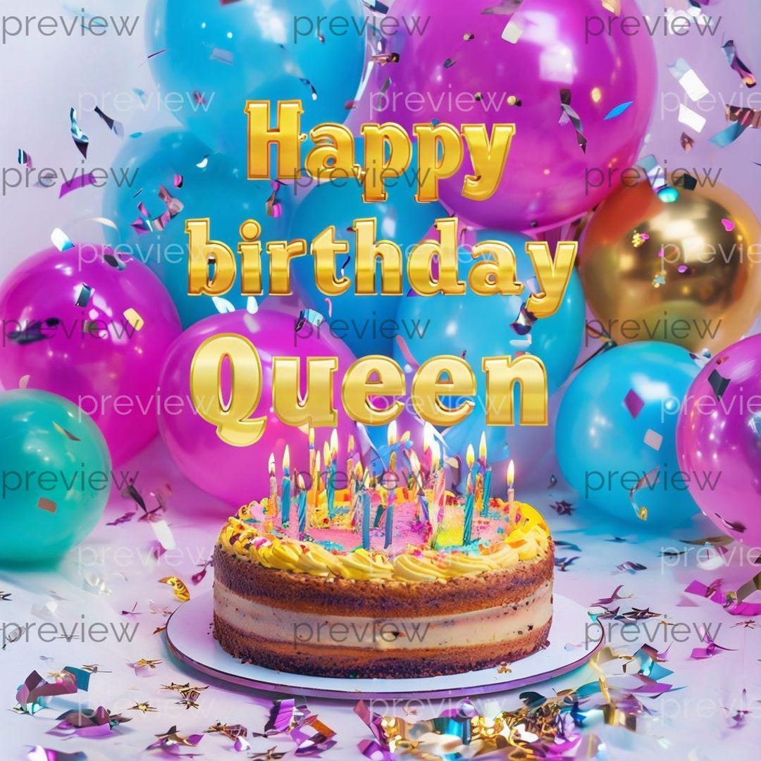 Happy Birthday Queen - Festive Digital Art With Cake, Balloons, and ...