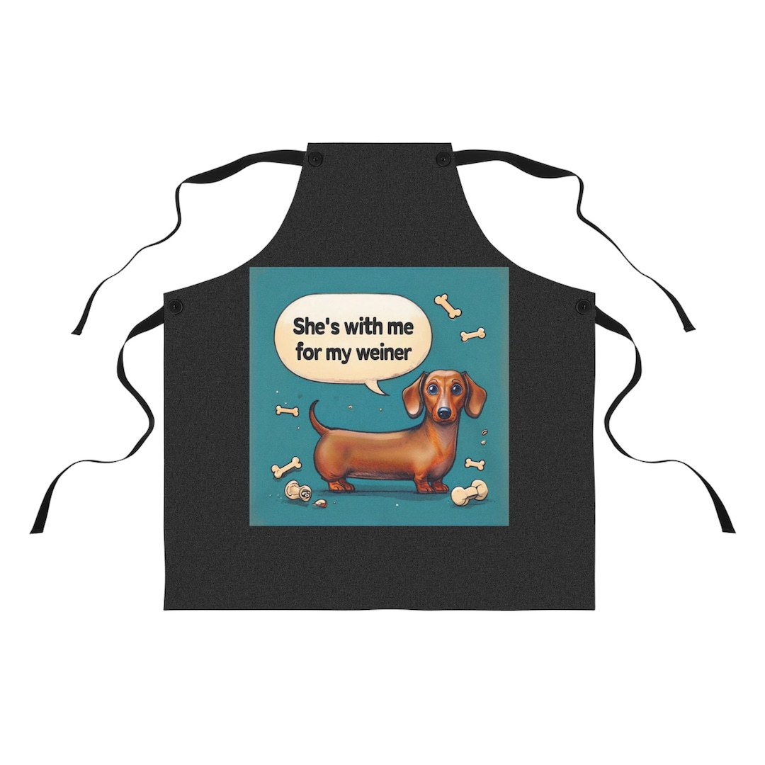 Shes With Me for My Weiner Apron | Dachshund Dog Kitchen Apron - Etsy