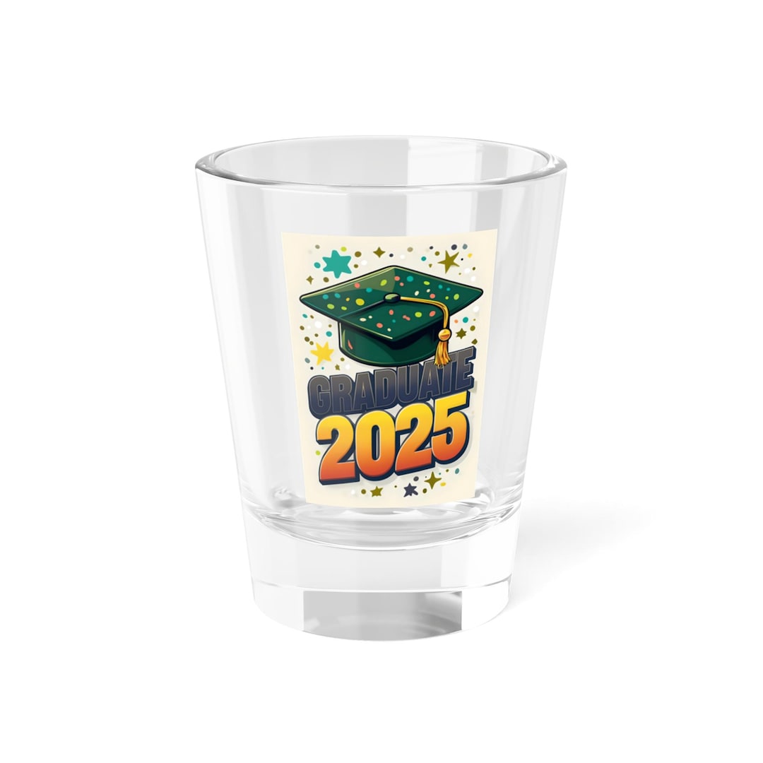 Graduation Shot Glass, Celebrate 2025, Party Favor, Graduation Gift ...