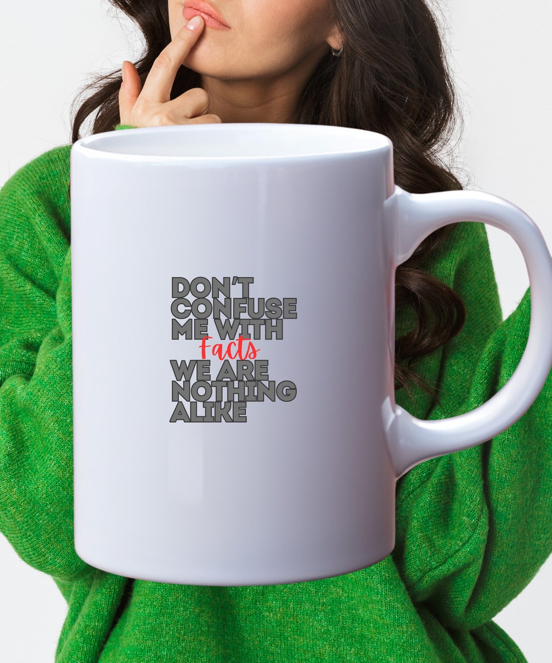 Don't Confuse Me With Facts Funny Ceramic Mug 11oz 15oz Fun Sayings Mug ...