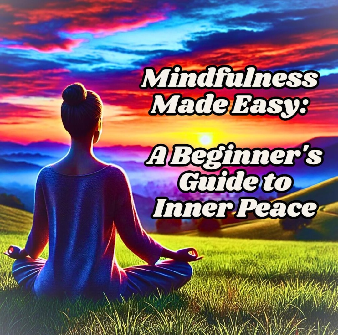 Mindfulness Made Easy: A Beginner's Guide to Inner Peace - Etsy