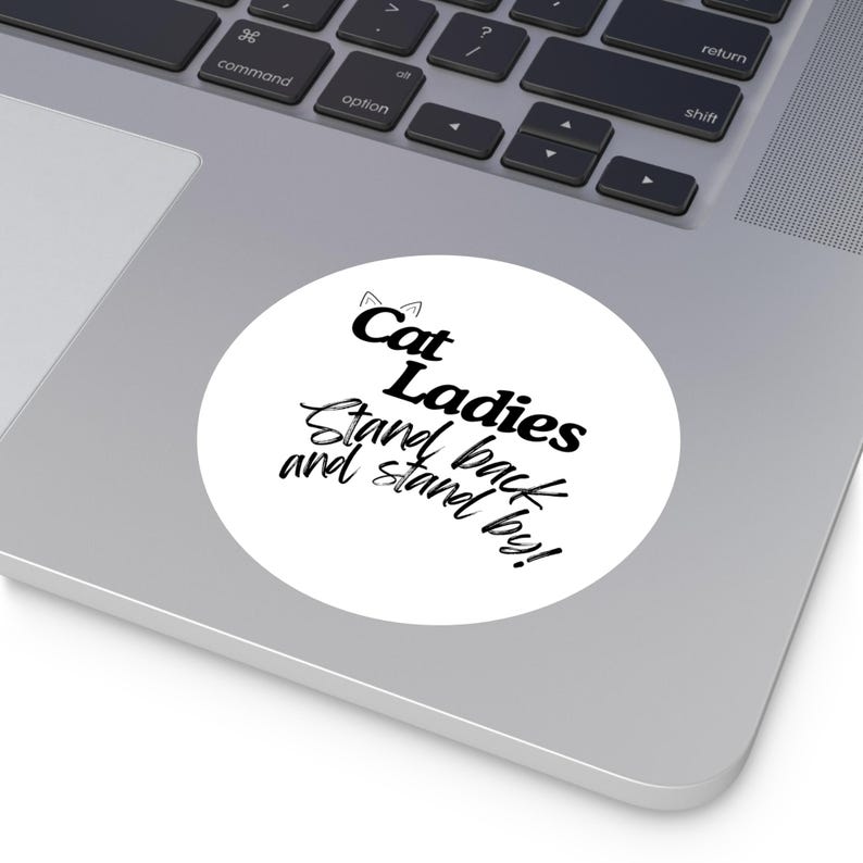 Cat Ladies Stand Back and Stand by Sticker Funny Kamala Harris Democrat ...