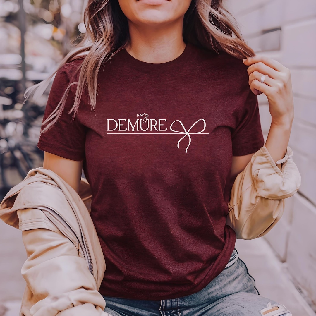 Very Demure, Demure Womens Shirt Gift, Demure Girl, Women Strong ...