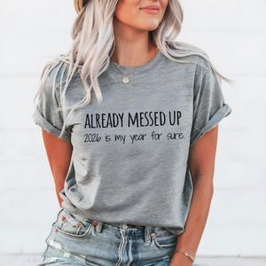 Already Messed up 2026 is My Year Shirt, Womenly Gifts, New Years ...